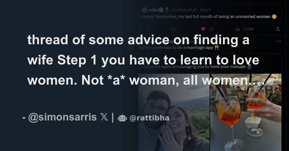 thread of some advice on finding a wife - Thread from Simon Sarris @simonsarris - Rattibha