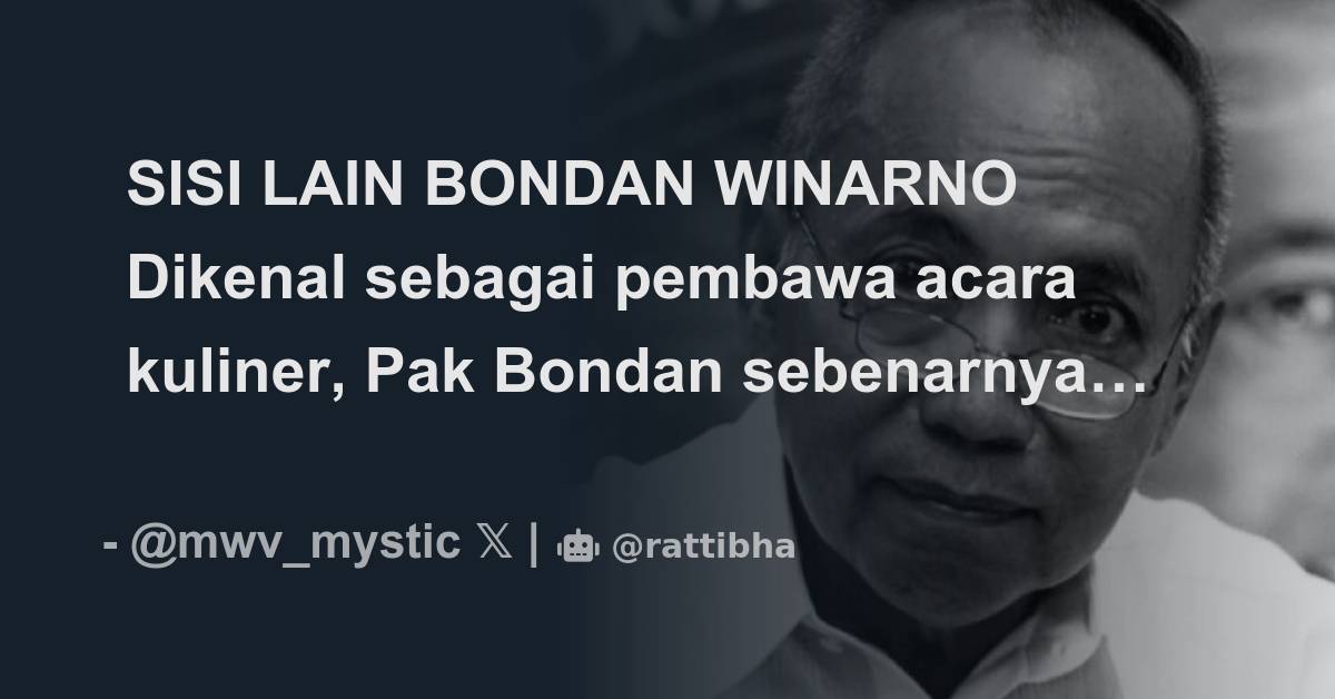 SISI LAIN BONDAN WINARNO Dikenal sebagai pembawa acara kuliner, Pak ...