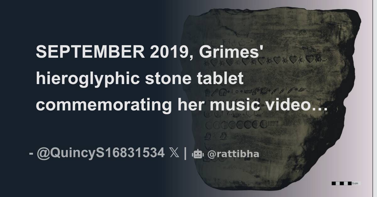 SEPTEMBER 2019, Grimes' hieroglyphic stone tablet commemorating her ...