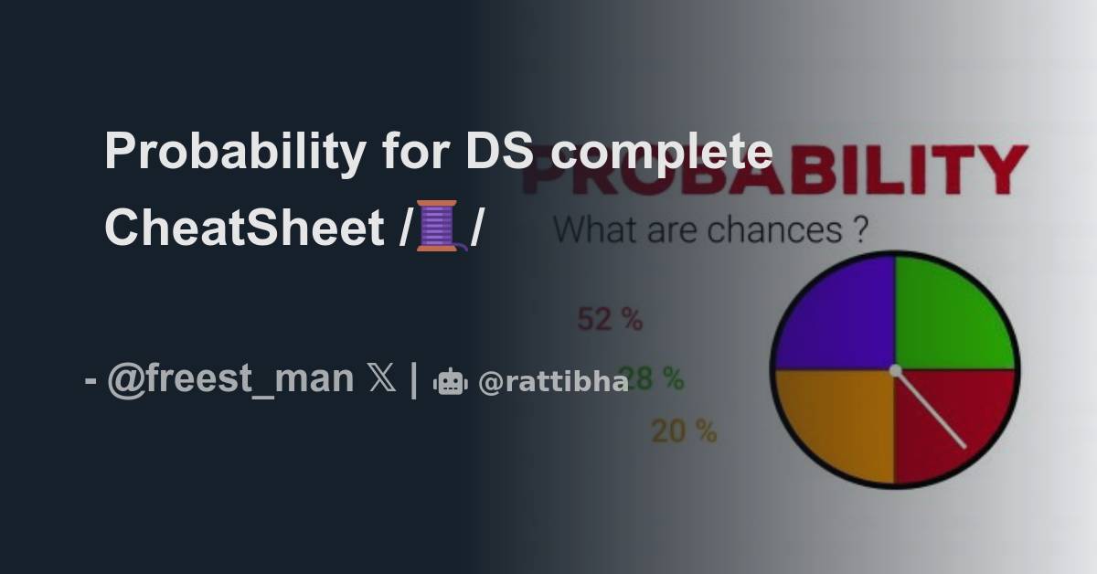Probability for DS complete CheatSheet /🧵/ - المسلسل من Sasi 📊📈 @freest_man - رتبها