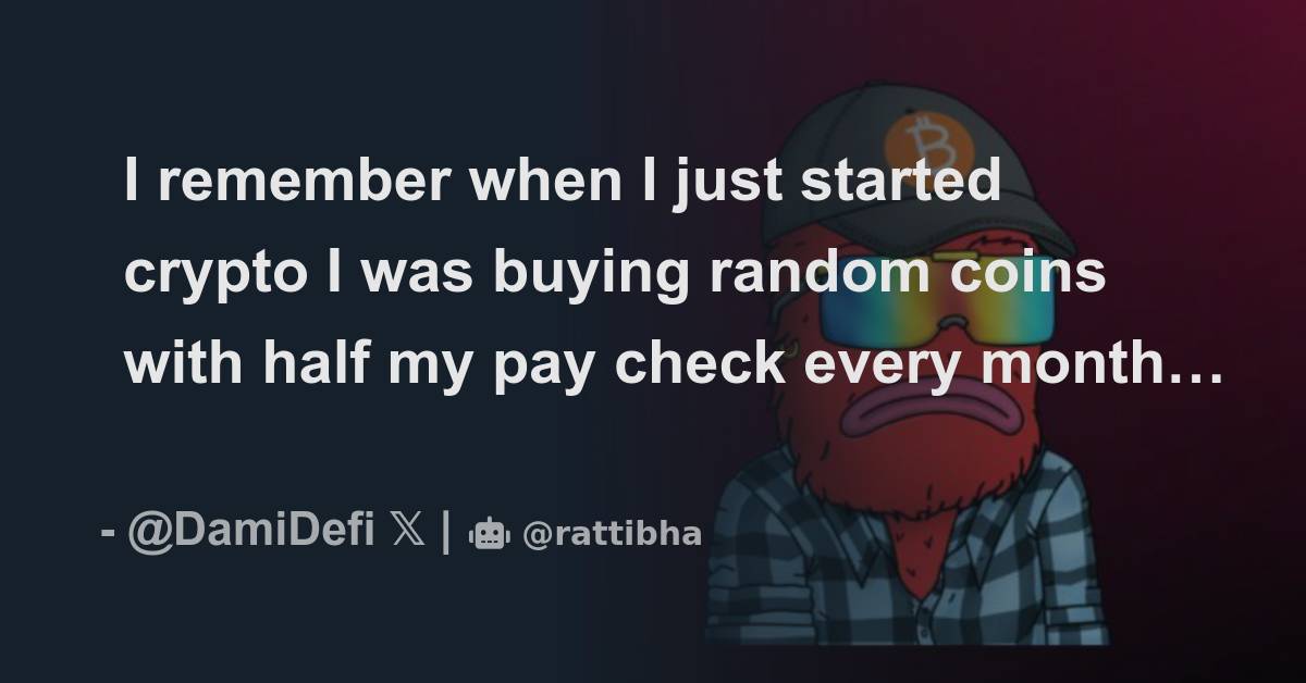 I remember when I just started crypto I was buying random coins with ...