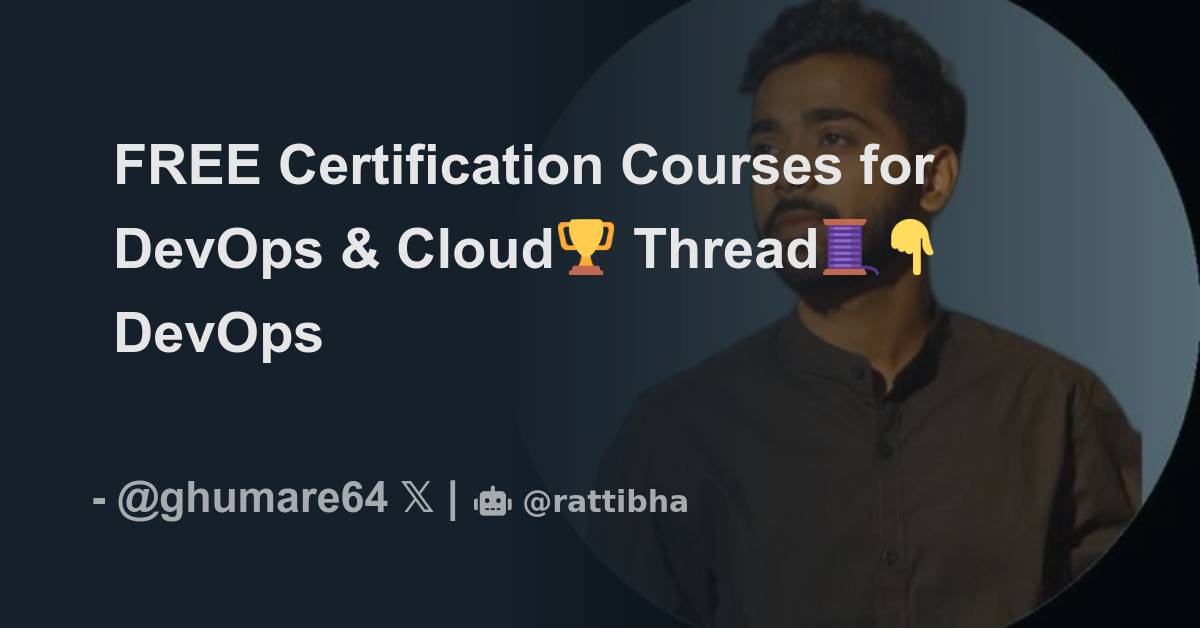 FREE Certification Courses for DevOps & Cloud🏆 Thread🧵👇 - Thread from Rohit Ghumare | That # ...