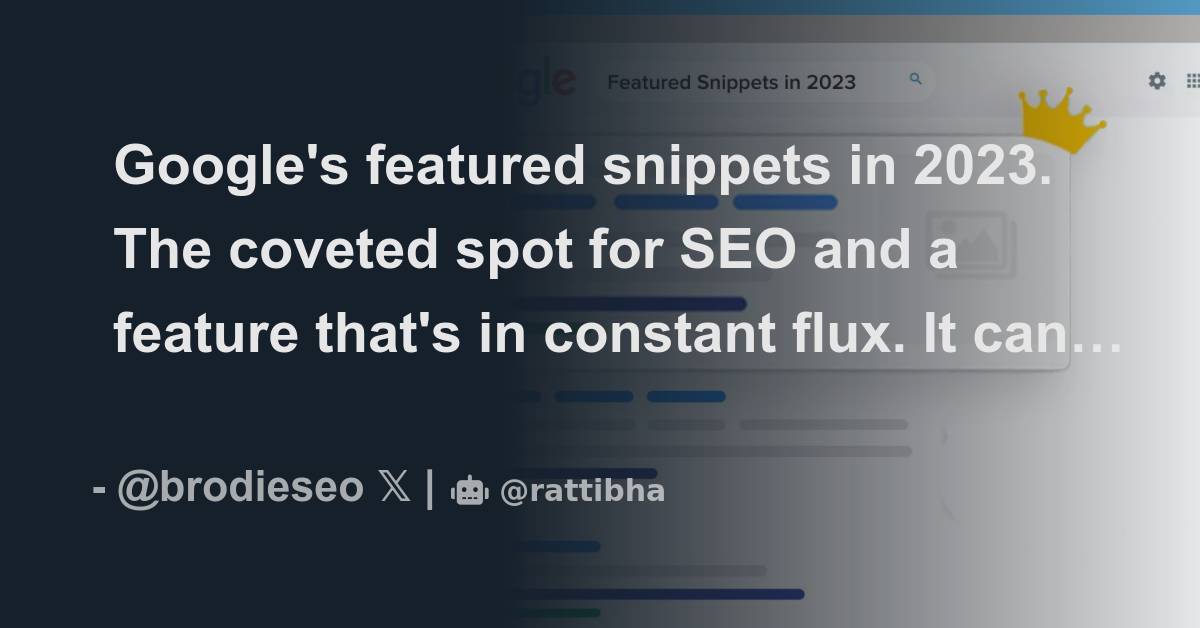 Google's featured snippets in 2023. The coveted spot for SEO and a ...