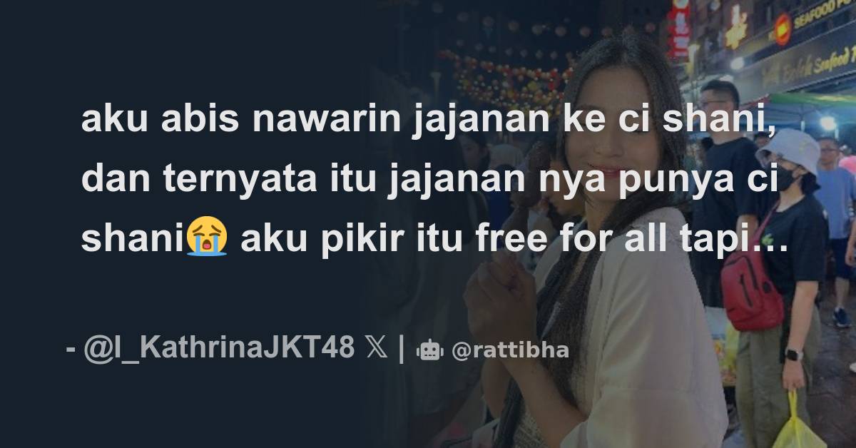 aku abis nawarin jajanan ke ci shani, dan ternyata itu jajanan nya punya ci shani😭 - Thread from ...