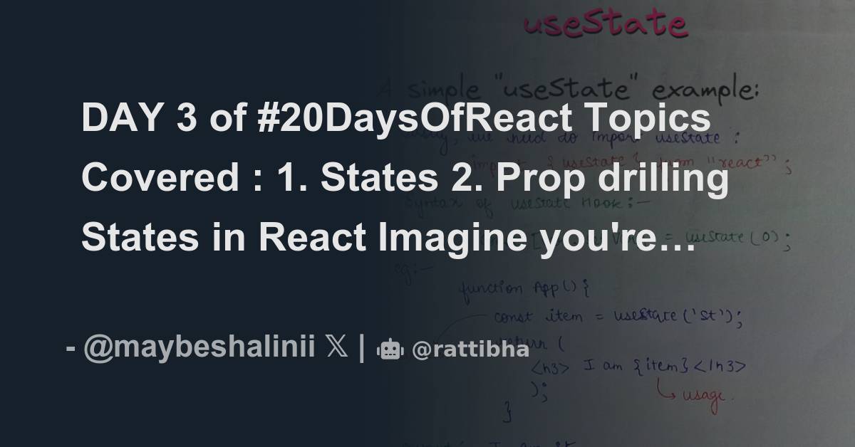 DAY 3 of #20DaysOfReact Topics Covered : 1. States 2. Prop drilling ...