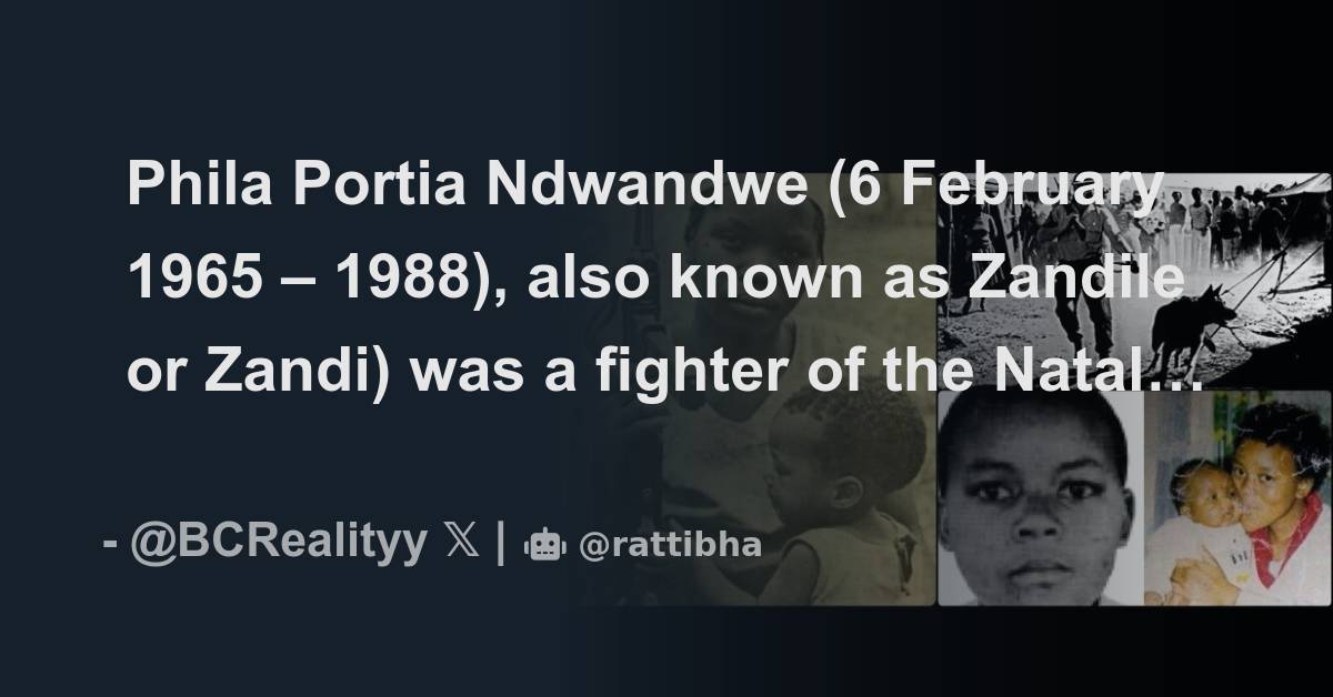 Phila Portia Ndwandwe (6 February 1965 – 1988), also known as Zandile ...