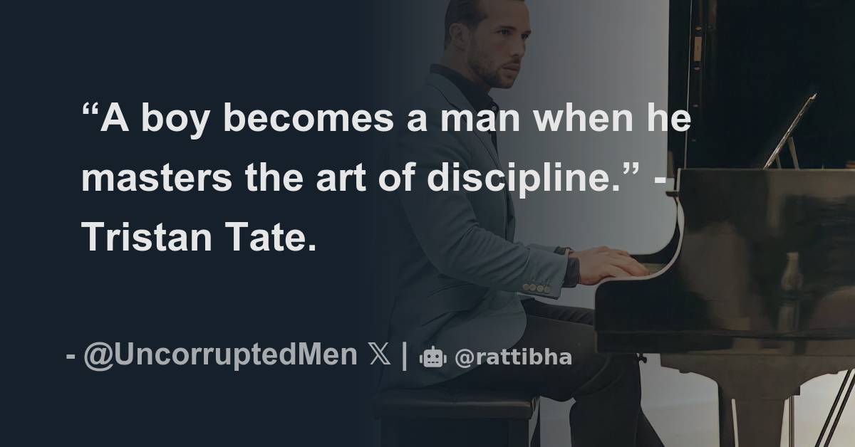 “A boy becomes a man when he masters the art of discipline.” - Tristan ...