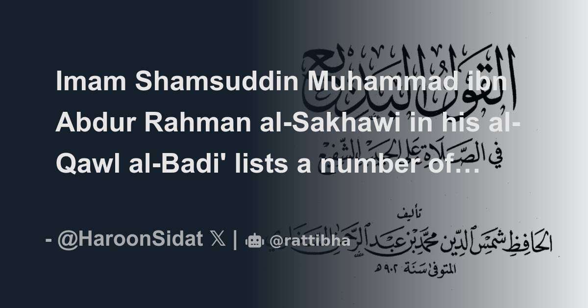 Imam Shamsuddin Muhammad ibn Abdur Rahman al-Sakhawi in his al-Qawl al-Badi' lists a number of ...