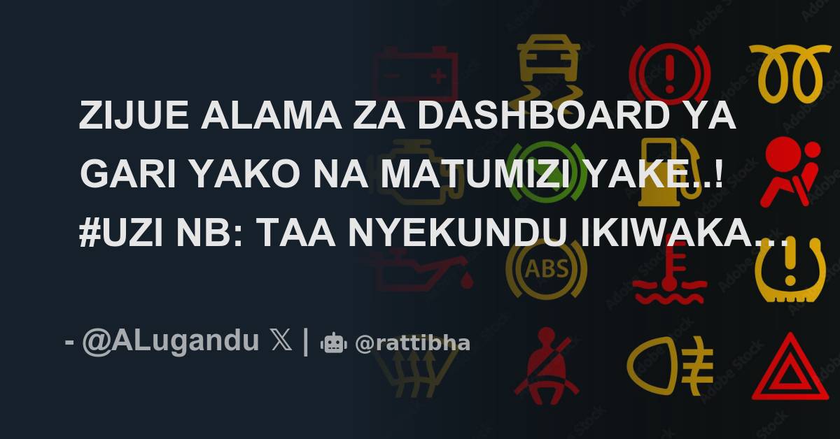 ZIJUE ALAMA ZA DASHBOARD YA GARI YAKO NA MATUMIZI YAKE..! #UZI NB: TAA ...