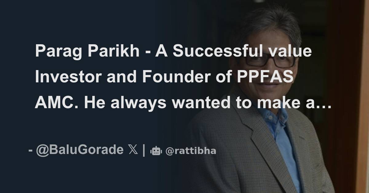 Parag Parikh - A Successful value Investor and Founder of PPFAS AMC. He ...