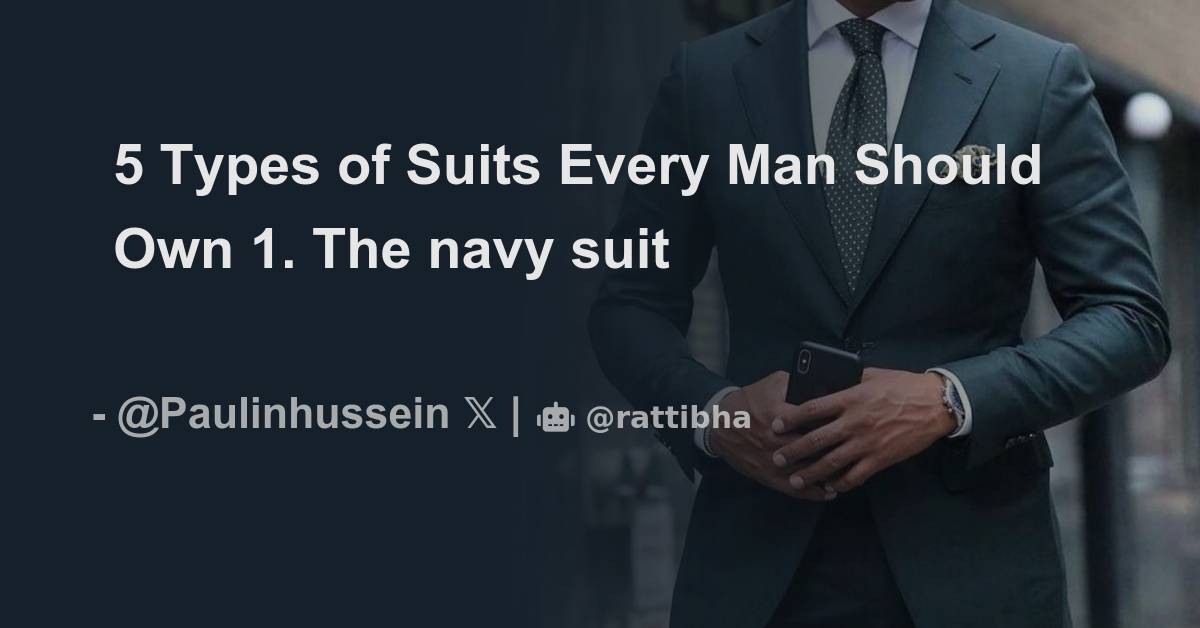 5 Types of Suits Every Man Should Own - Thread from Managemensfashion @Paulinhussein - Rattibha