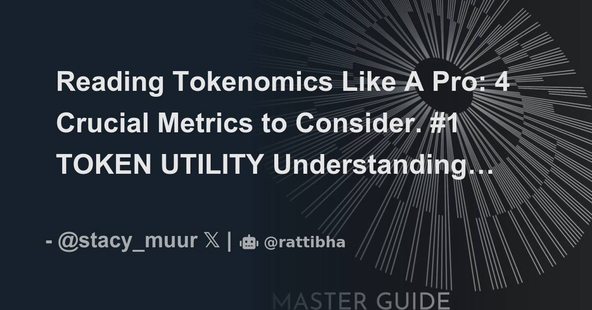 Reading Tokenomics Like A Pro: 4 Crucial Metrics to Consider. #1 TOKEN ...