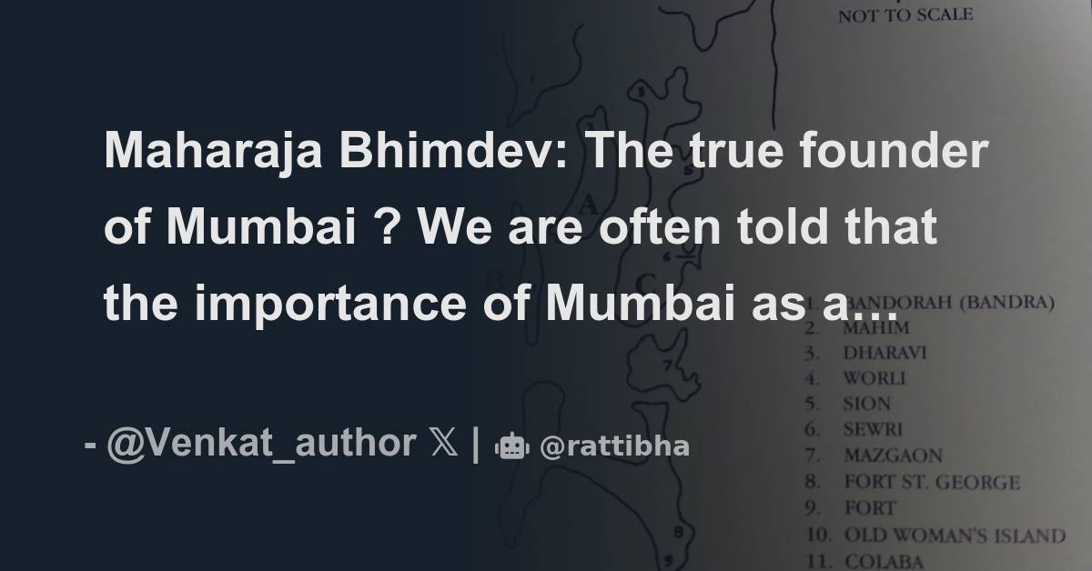 Maharaja Bhimdev: The true founder of Mumbai ? We are often told that ...