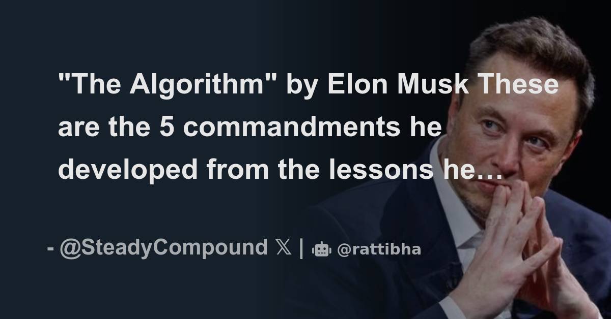 "The Algorithm" by Elon Musk These are the 5 commandments he developed ...