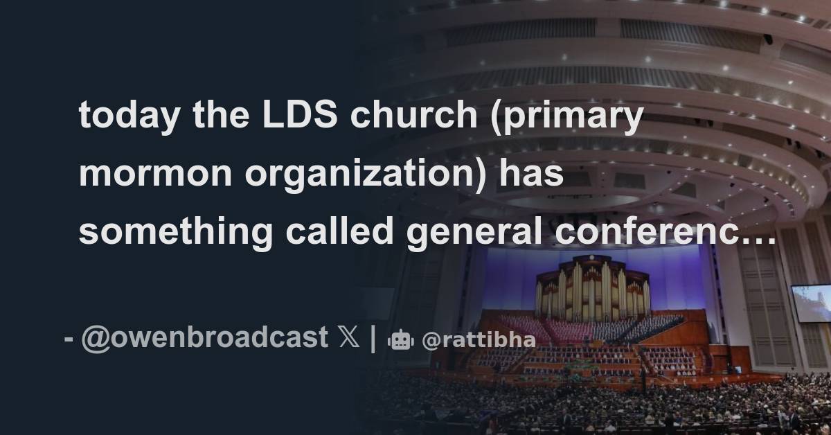 today the LDS church (primary mormon organization) has something called ...