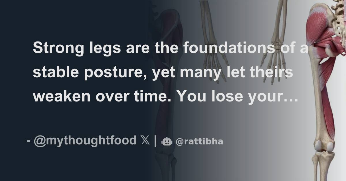 Strong legs are the foundations of a stable posture, yet many let ...