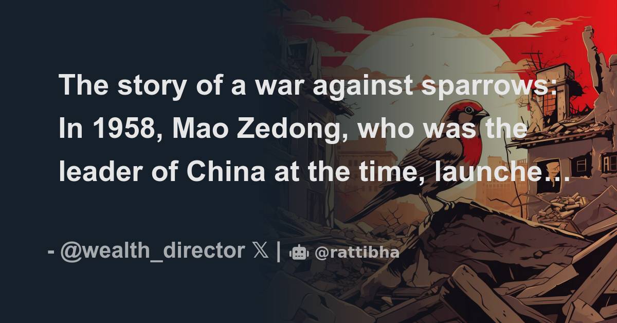 The story of a war against sparrows: In 1958, Mao Zedong, who was the ...