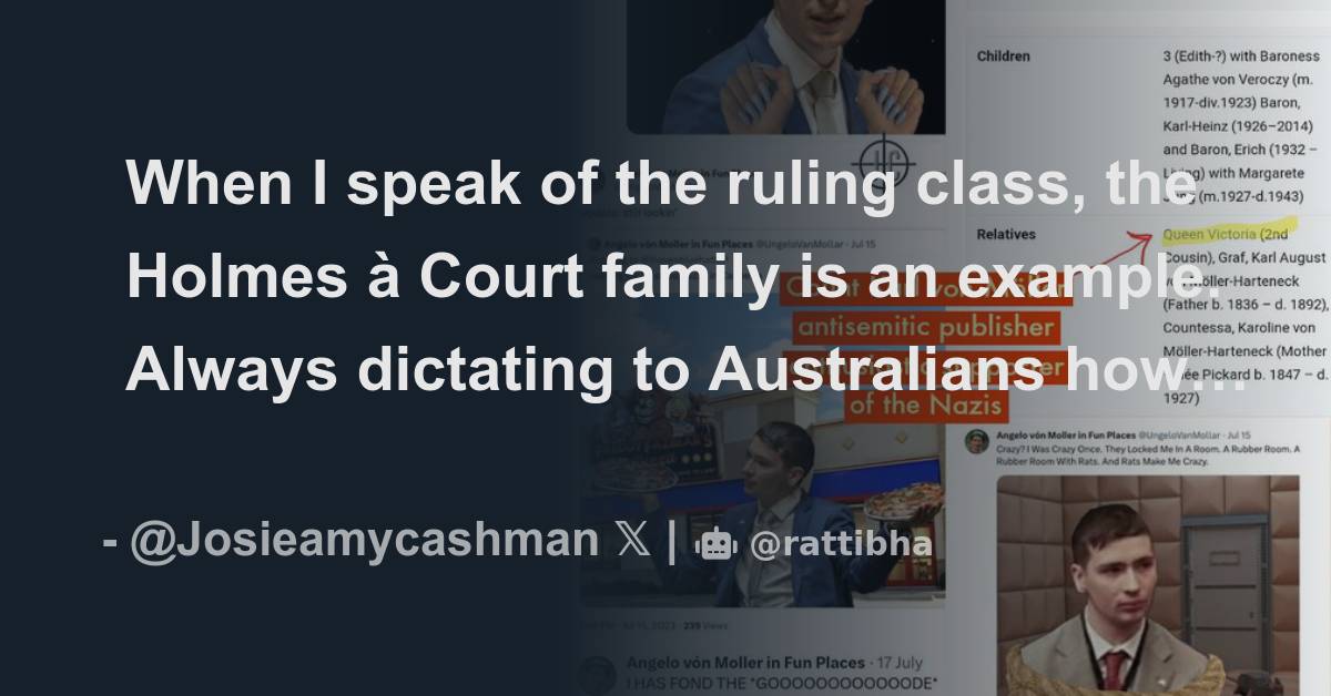 When I speak of the ruling class, the Holmes à Court family is an ...