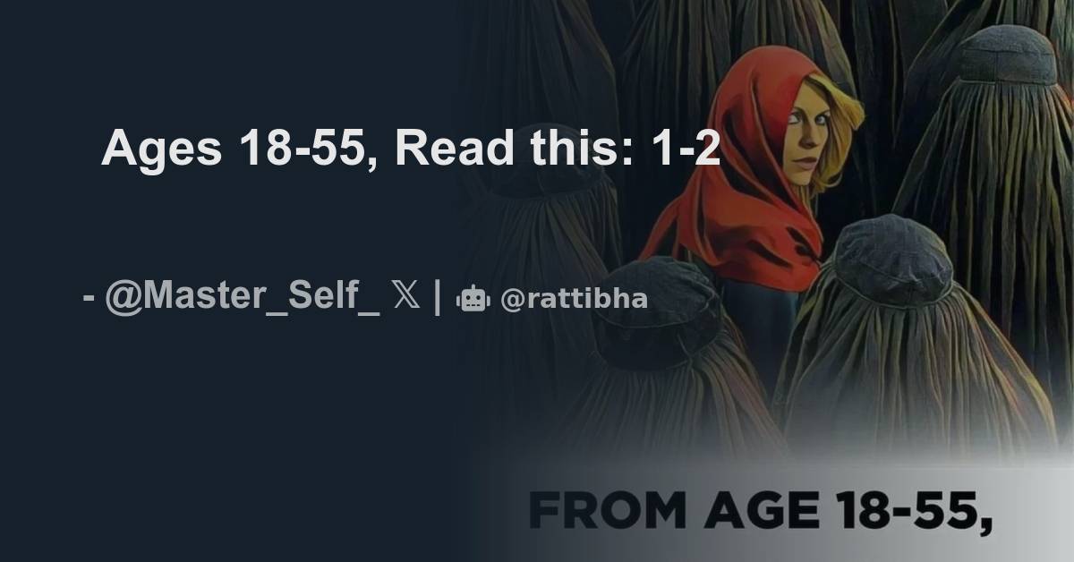 Ages 18-55, Read this: - Thread from Self Development Mastery @Master_Self_ - Rattibha