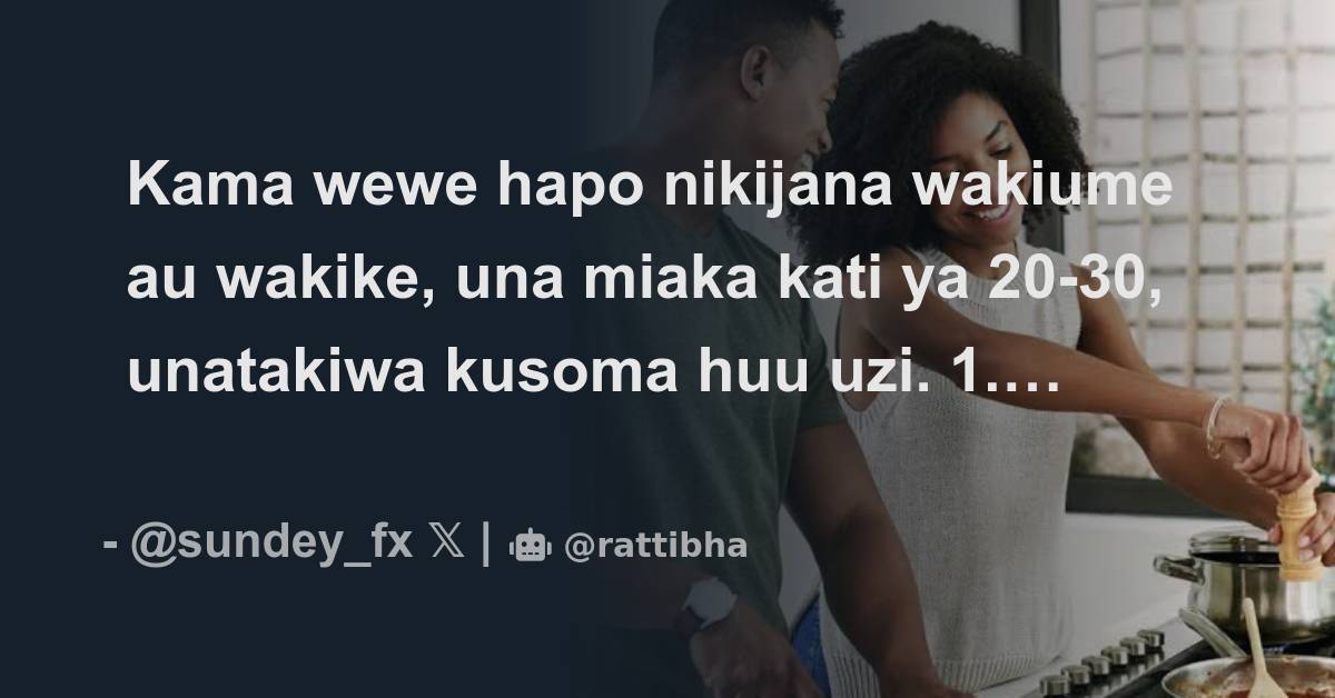 Kama wewe hapo nikijana wakiume au wakike, una miaka kati ya 20-30 ...