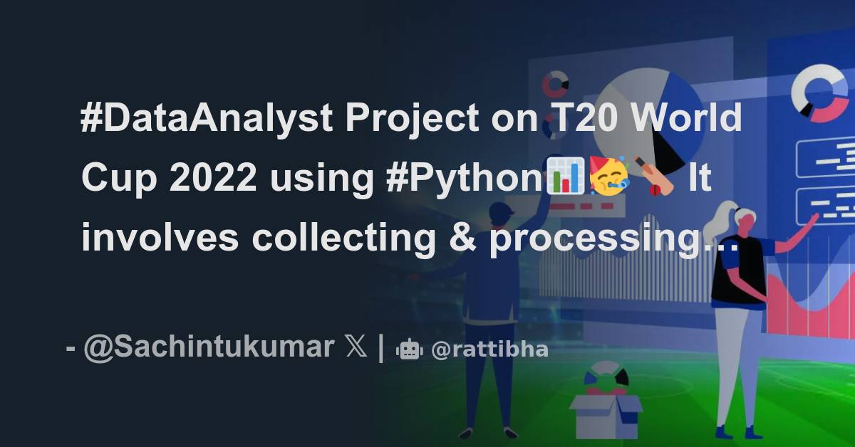 #DataAnalyst Project on T20 World Cup 2022 using #Python📊🥳🏏 It involves collecting & processing ...