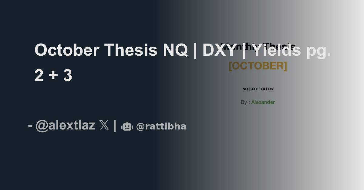 October Thesis NQ | DXY | Yields - Thread from Alex 🧪 @alextlaz - Rattibha