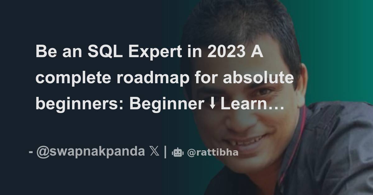Be an SQL Expert in 2023 A complete roadmap for absolute beginners: - Thread from Swapna Kumar ...