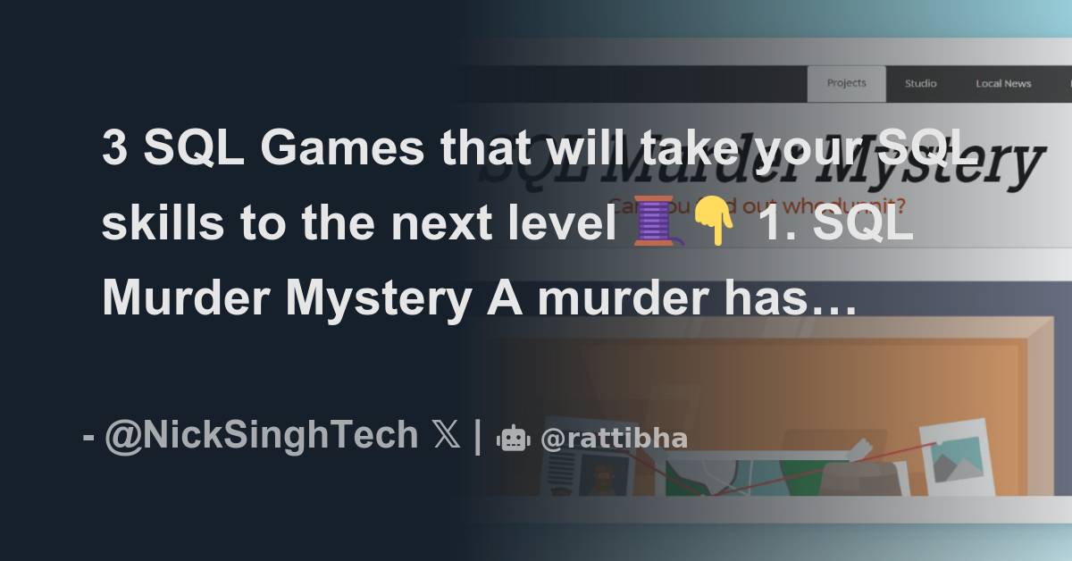 3 SQL Games that will take your SQL skills to the next level 🧵👇 ...