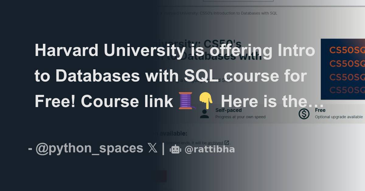 Harvard University is offering Intro to Databases with SQL course for Free! Course link 🧵👇 ...