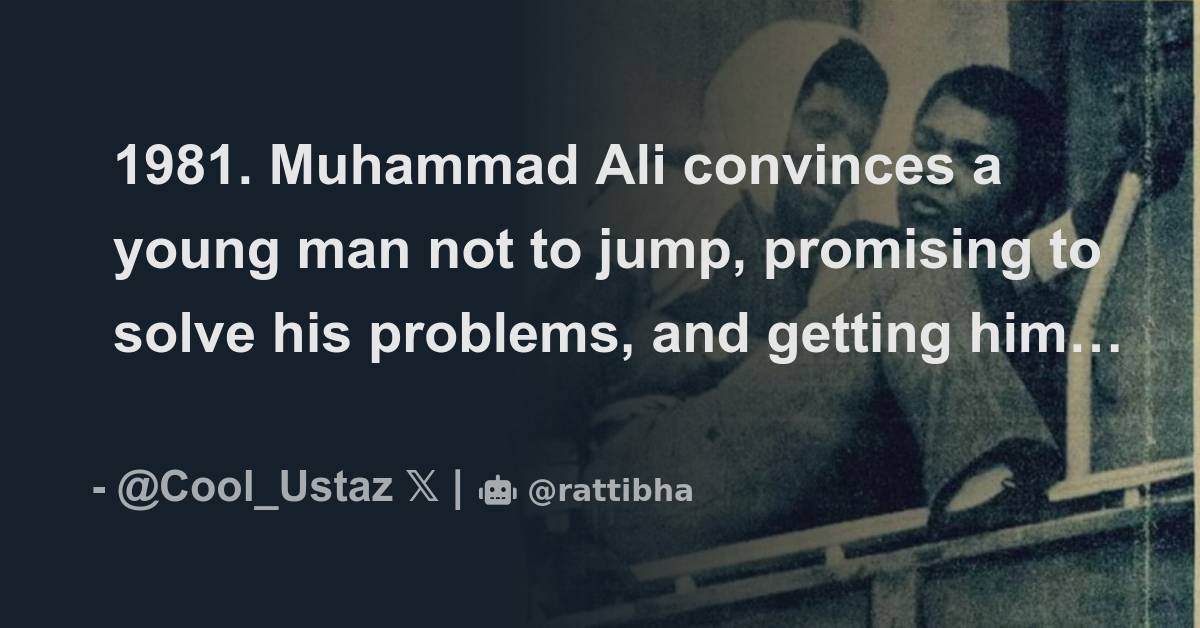 1981. Muhammad Ali convinces a young man not to jump, promising to solve his problems, and ...