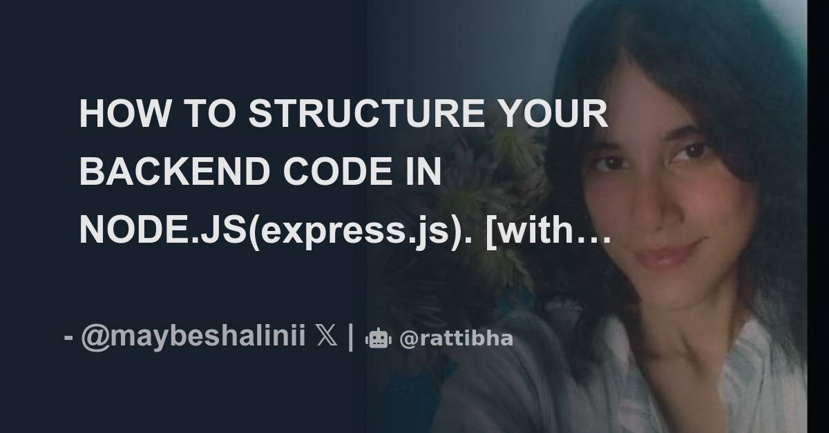 How To Structure Your Backend Code In Nodejsexpressjs With