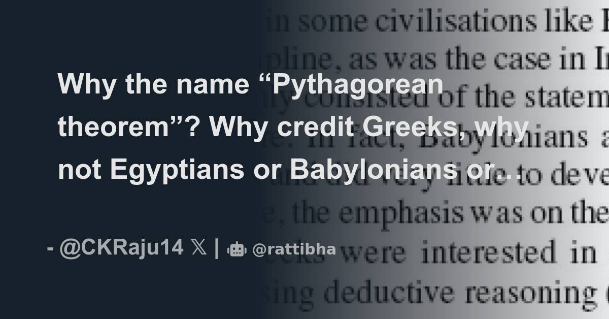 Why the name “Pythagorean theorem”? Why credit Greeks, why not ...