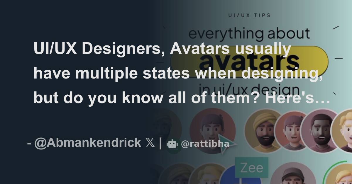 UI/UX Designers, Avatars usually have multiple states when designing ...