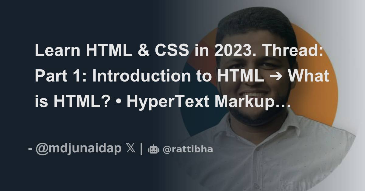 Learn HTML & CSS in 2023. Thread: - Thread from Mohammed Junaid @mdjunaidap - Rattibha
