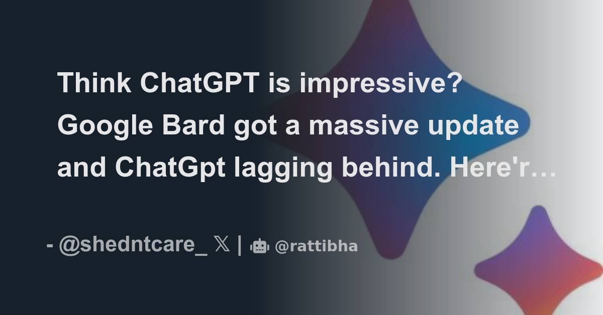 Think ChatGPT is impressive? Google Bard got a massive update and ...