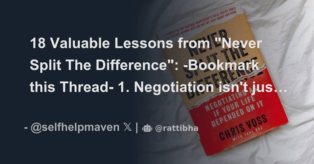 18 Valuable Lessons from "Never Split The Difference": -Bookmark this ...