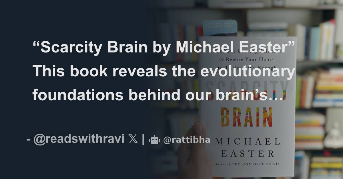 “Scarcity Brain by Michael Easter” This book reveals the evolutionary ...