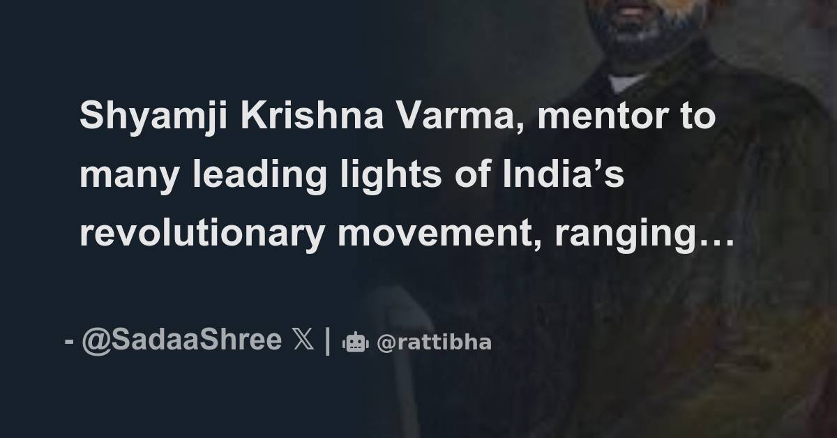 Shyamji Krishna Varma, mentor to many leading lights of India’s revolutionary movement, ranging ...