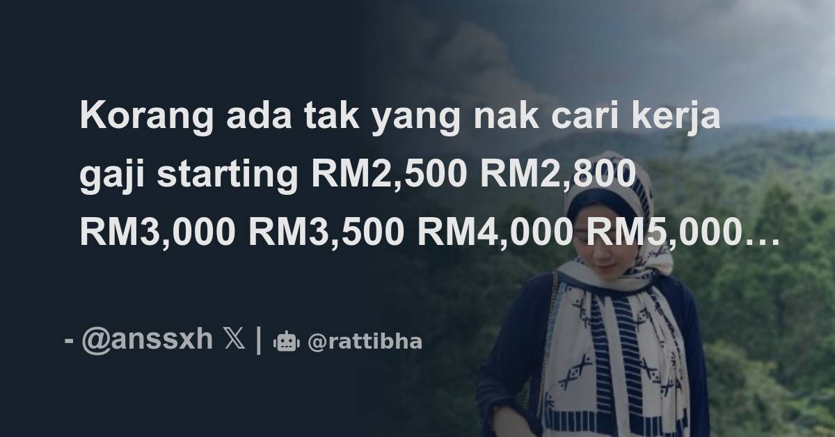 Korang ada tak yang nak cari kerja gaji starting RM2,500 RM2,800 RM3,000 RM3,500 RM4,000 RM5,000 ...