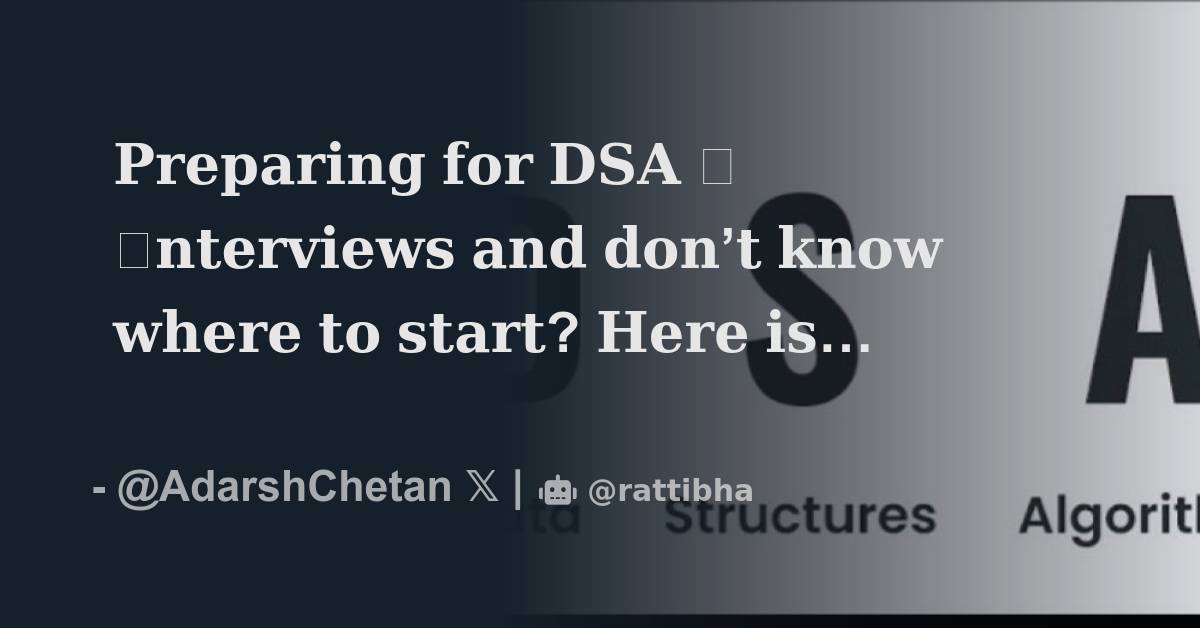 𝐏𝐫𝐞𝐩𝐚𝐫𝐢𝐧𝐠 𝐟𝐨𝐫 𝐃𝐒𝐀 𝐢𝐧𝐭𝐞𝐫𝐯𝐢𝐞𝐰𝐬 𝐚𝐧𝐝 𝐝𝐨𝐧’𝐭 𝐤𝐧𝐨𝐰 𝐰𝐡𝐞𝐫𝐞 𝐭𝐨 𝐬𝐭𝐚𝐫𝐭? 𝐇𝐞𝐫𝐞 𝐢𝐬 𝐚 ...