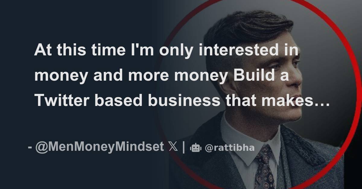 At this time I'm only interested in money and more money - Thread from ...