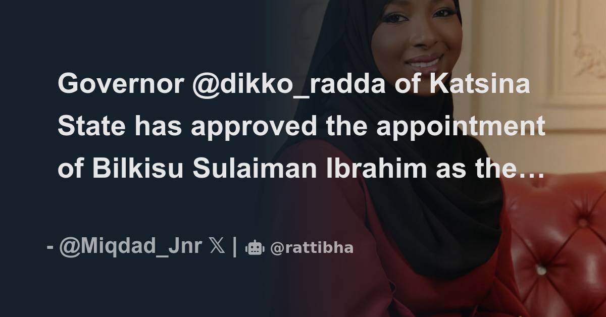 Governor @dikko_radda of Katsina State has approved the appointment of ...