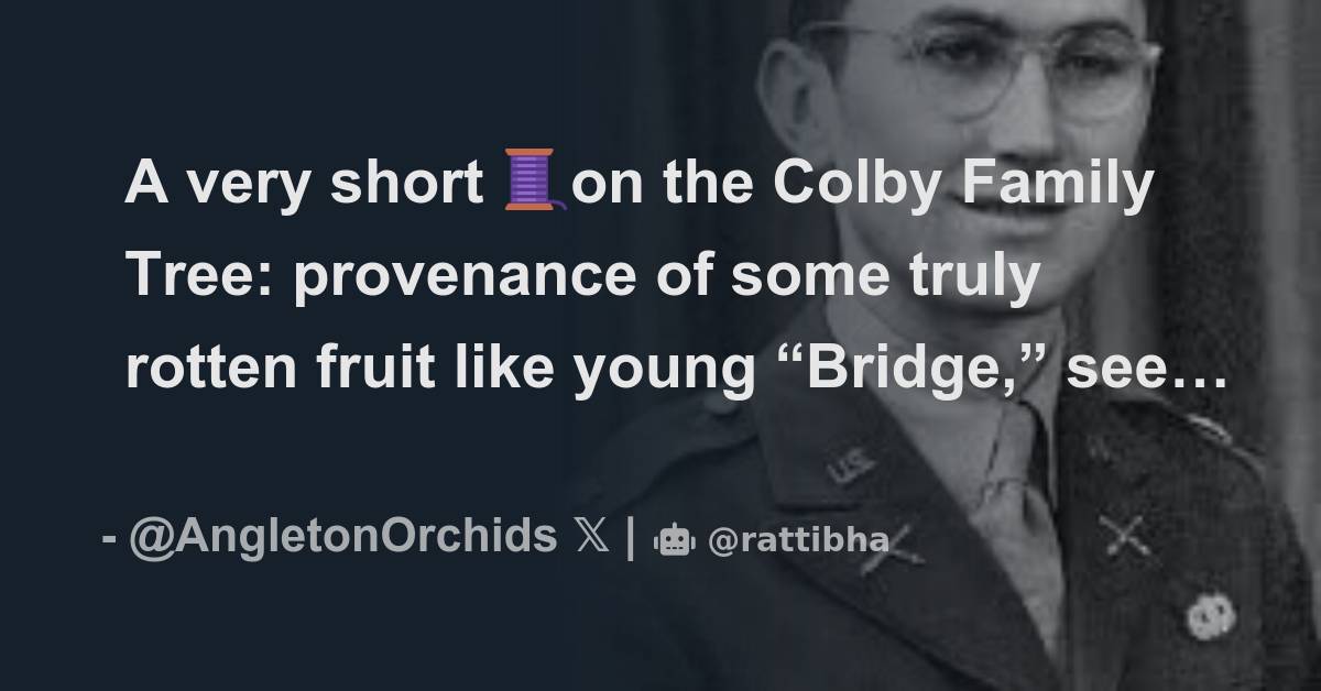 A very short 🧵on the Colby Family Tree: provenance of some truly rotten ...