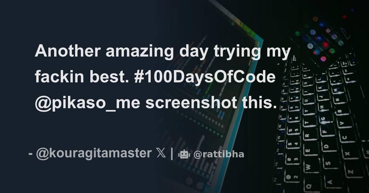 Another amazing day trying my fackin best. #100DaysOfCode - المسلسل من willie😎 @kouragitamaster ...