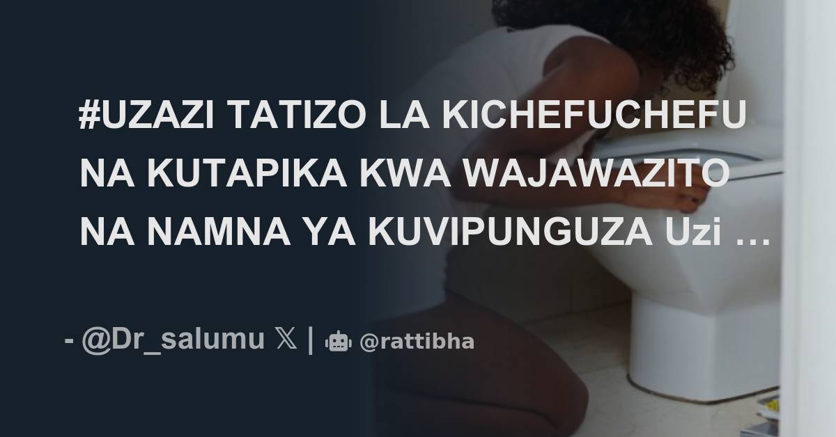 #UZAZI TATIZO LA KICHEFUCHEFU NA KUTAPIKA KWA WAJAWAZITO NA NAMNA YA ...