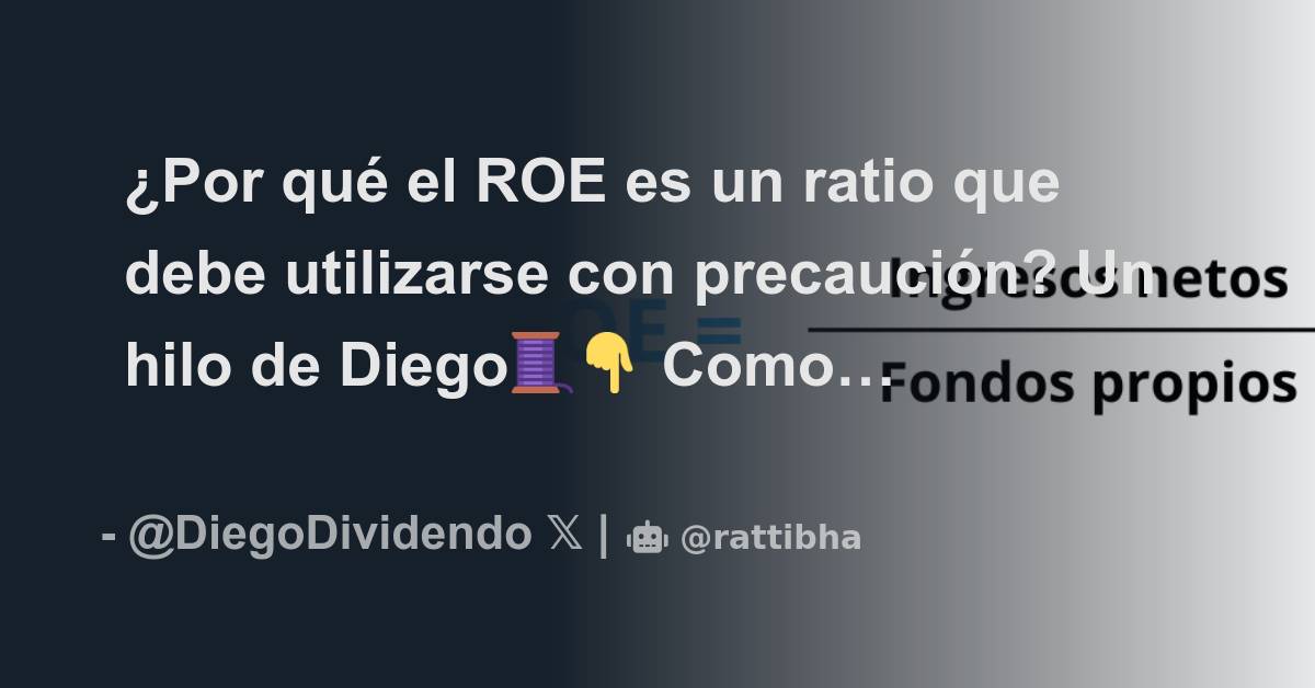¿Por qué el ROE es un ratio que debe utilizarse con precaución? Un hilo ...