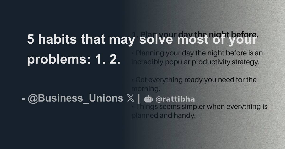 5 habits that may solve most of your problems: 1. - المسلسل من Business Unions 🚀 @Business ...