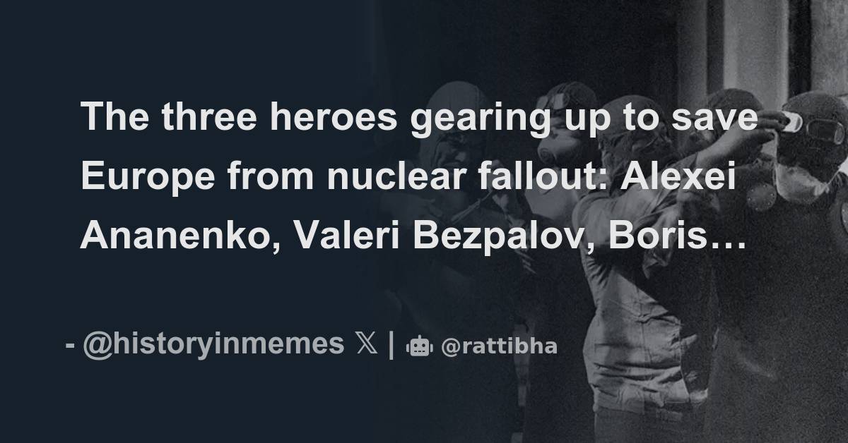 The three heroes gearing up to save Europe from nuclear fallout: Alexei ...