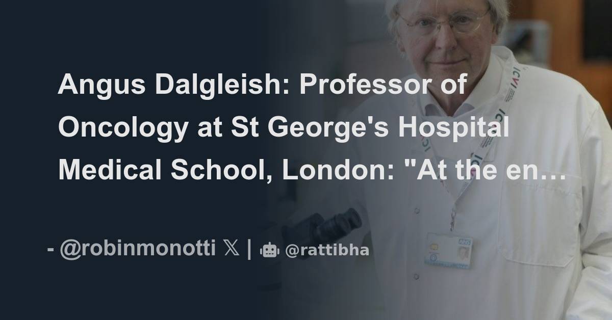Angus Dalgleish: Professor of Oncology at St George's Hospital Medical ...