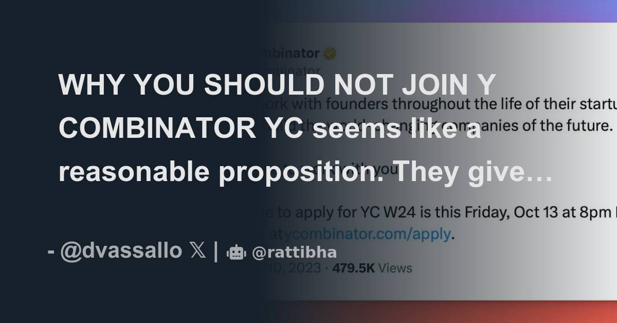 WHY YOU SHOULD NOT JOIN Y COMBINATOR YC seems like a reasonable proposition. They give you some ...